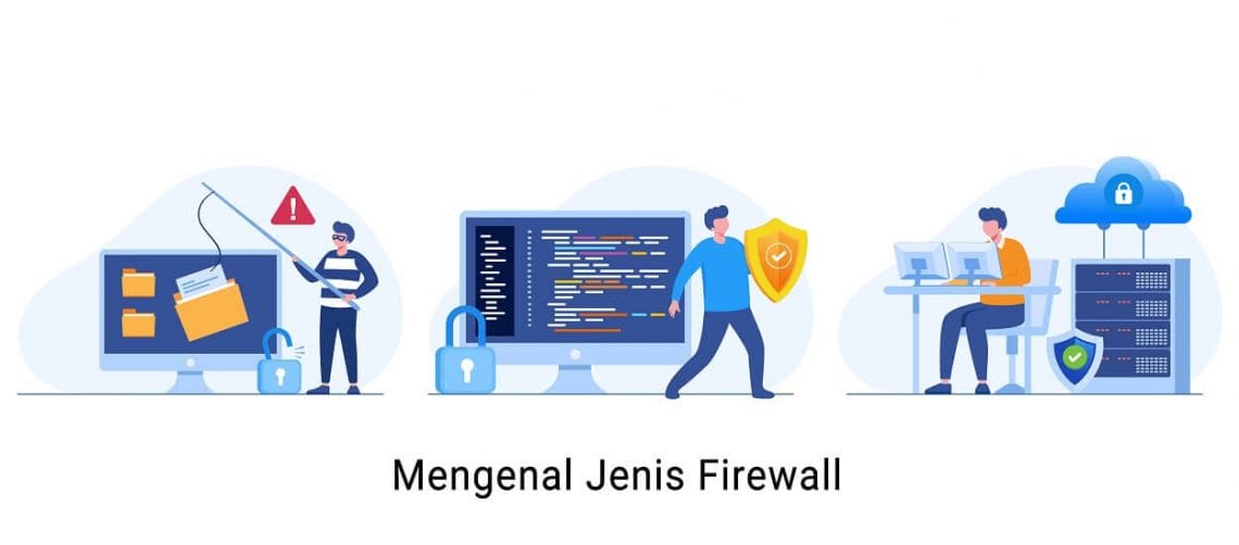 Mengenal Jenis Firewall Berdasarkan Cara Kerjanya - Nex Network
